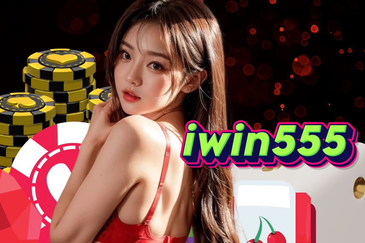 iwin555 สนุกสุดมันกับสล็อต slot เล่นง่ายจ่ายจริงไม่มีกั๊กเลย